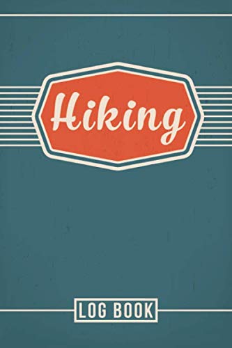 Hiking Log Book: Trail Journal / Memory Book For Adventure Notes ...