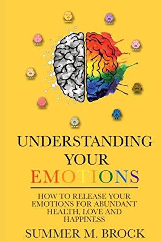 Understanding Your Emotions: A Simple Guide on How to Master your ...