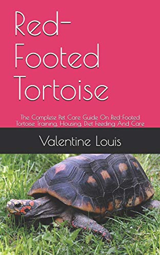 Red-Footed Tortoise: The Complete Pet Care Guide On Red-Footed Tortoise ...