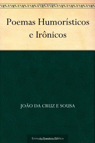 Poemas Humorísticos e Irônicos by João da Cruz e Sousa | Goodreads