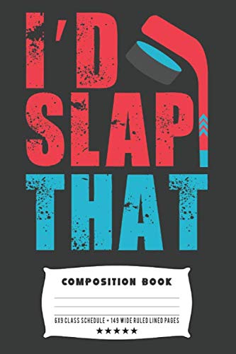 I'd Slap That: Composite Notebook Journal For Hockey Players at School ...