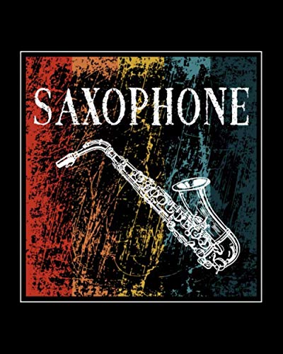 Saxophone: Saxophone Gift for People Who Love to Play the Sax ...