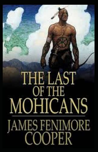 The Last of the Mohicans Annotated by James Fenimore Cooper | Goodreads