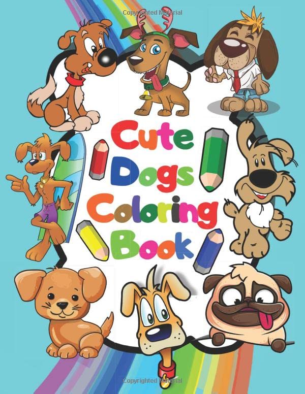 Cute Dogs Coloring Book: coloring books for kids ages 4-8, coloring ...