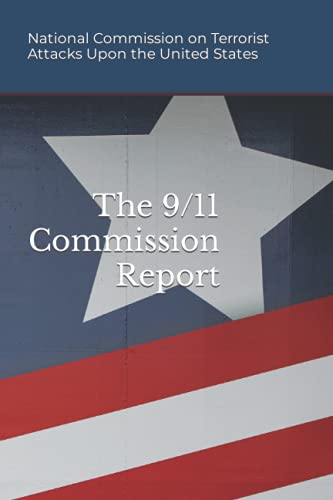 The 9/11 Commission Report by National Commission on Terrorist Attacks ...