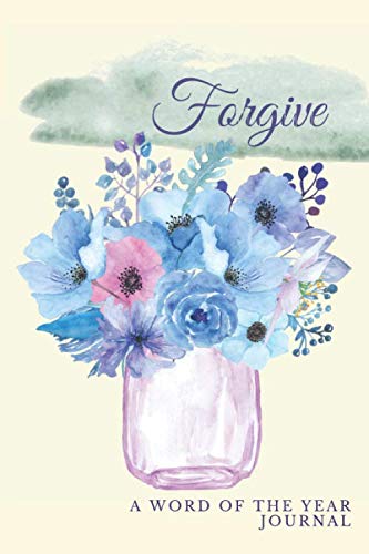 Forgive A Word of the Year Journal: My Personal Word of the Year Diary ...
