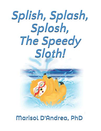 Splish, Splash, Splosh, The Speedy Sloth!: Practice the “S” Sound by ...