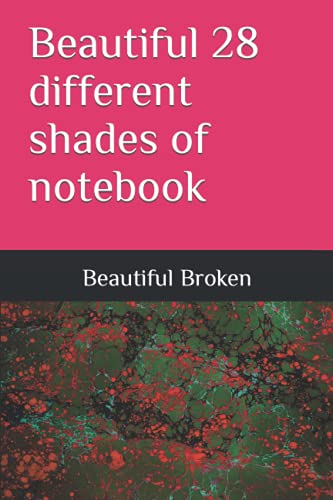 Beautiful 28 different shades of notebook by Beautiful But Broken ...