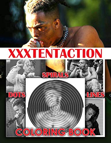 XXXTentacion Dots Lines Spirals Coloring Book: Great Gift For Teens And ...