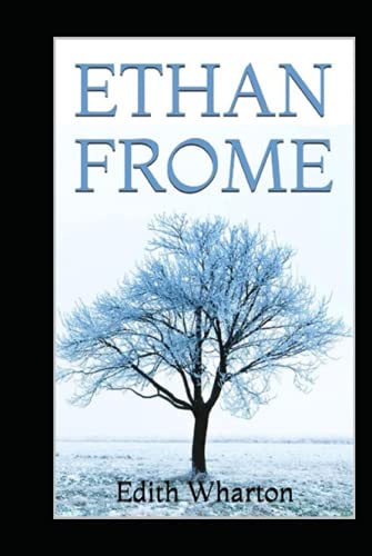 Ethan Frome by Edith Wharton illustrated edition by Edith Wharton ...