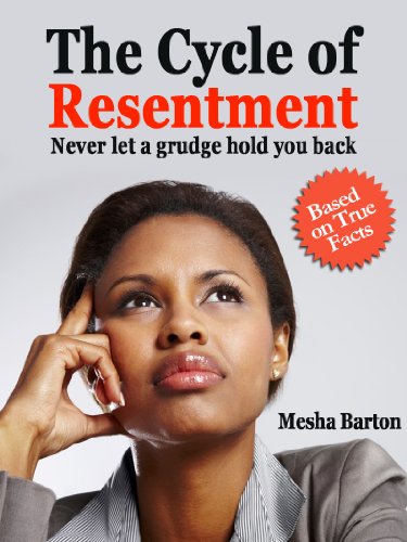 The Cycle of Resentment (part 2) by Mesha Barton | Goodreads