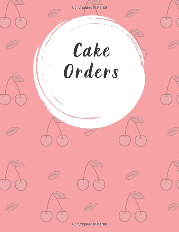 Cake Orders : Custom Cakes Bakery Orders Order Form Book Take Orders ...