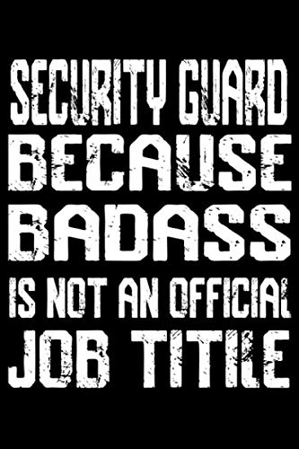 Security guard Because badass is not a job title: Appreciation Notebook ...