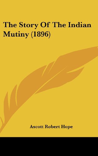 The Story Of The Indian Mutiny (1896) by Robert Hope Moncrieff | Goodreads