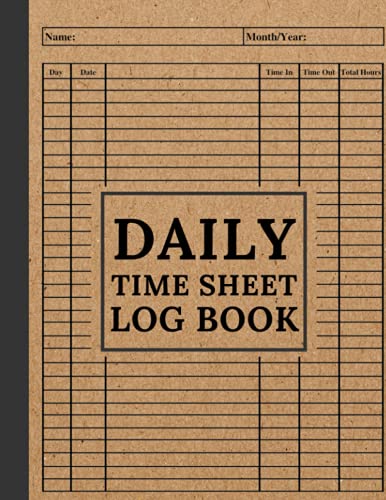 Daily Time Sheet Log Book: Timesheet Log Book To Record Time, Work ...