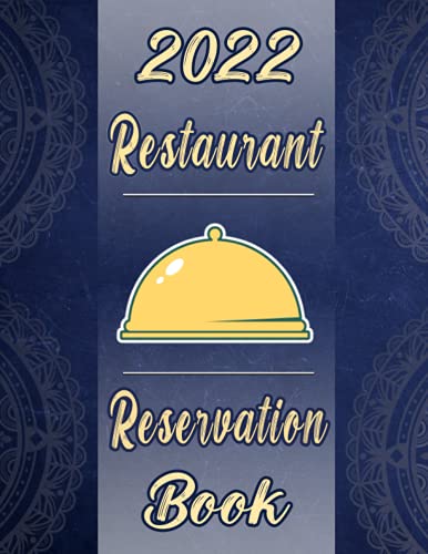 2022 Restaurant Reservation Book: 2022 daily reservations book for ...