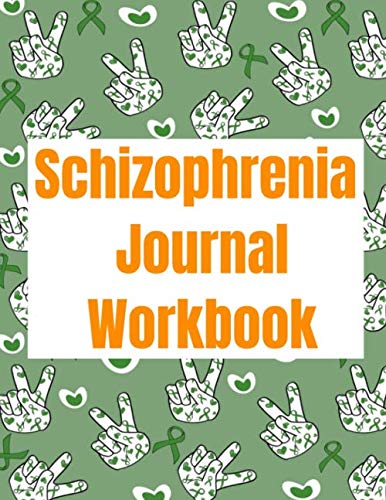 Schizophrenia Journal Workbook: Big Format 8.5X11" Mental Health Diary ...