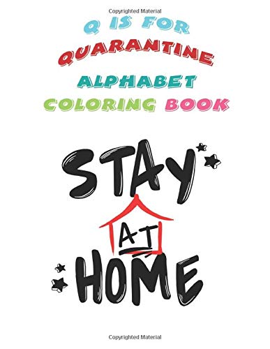 Q is For Quarantine Alphabet Coloring Book Stay At Home: 6" x 9" by ...