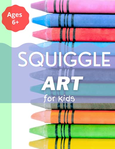 Squiggle Art: A Drawing Book for Kids--Fun Designs to Spark Imagination ...