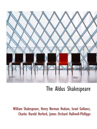 The Aldus Shakespeare by William Shakespeare, Henry Norman Hudson ...