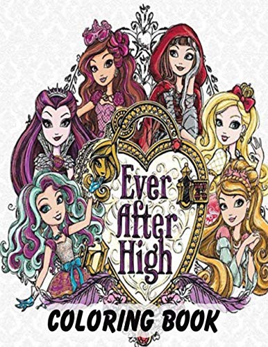 Ever After High Coloring Book: Coloring Book with 50+ High Quality ...