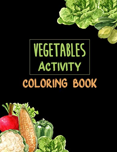Vegetable Activity Coloring Book: Unique Design Fruits and Vegetables ...
