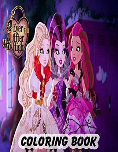 Ever After High Coloring Book: Coloring Book with 50+ High Quality ...