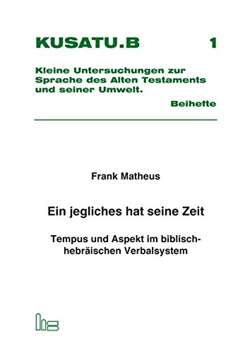 Ein jegliches hat seine Zeit.: Tempus und Aspekt im biblisch ...