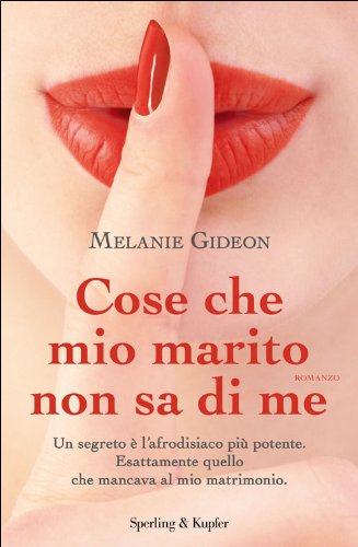 Cose che mio marito non sa di me by Melanie Gideon | Goodreads