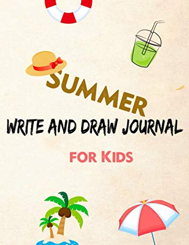 Summer Write and Draw Journal for Kids: Drawing and Writing Journal for ...