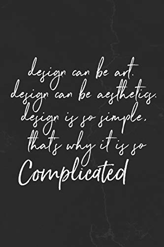 Design Can Be Art. Design Can Be Aesthetics. Design Is So Simple. That ...