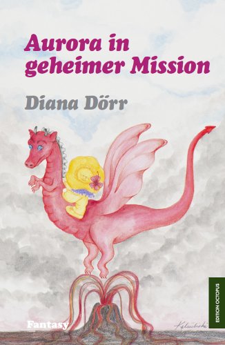 Aurora in geheimer Mission (Edition Octopus) by Diana Dörr | Goodreads