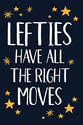 Lefties Have All The Right Moves Lefty Blank Lined Notebook Journal lefties-have-all-the-right-moves-lefty-blank-lined-notebook-journal