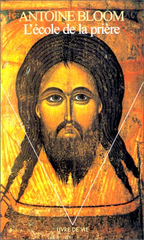 L'école de la prière by Anthony Bloom | Goodreads