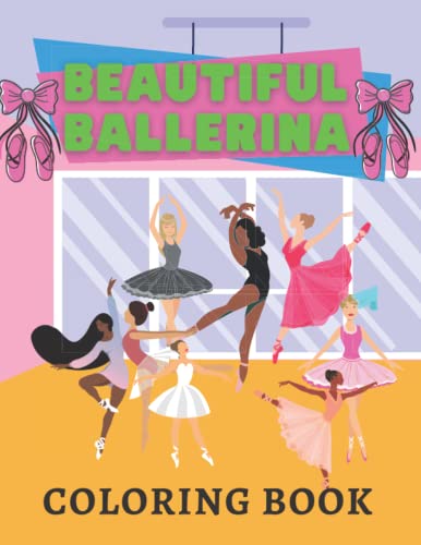 Beautiful Ballerina Coloring Book: Ballerina Coloring Book, Ballerina ...