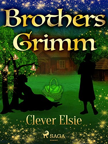 Clever Elsie (Grimm's Fairy Tales Book 34) by Jacob Grimm | Goodreads