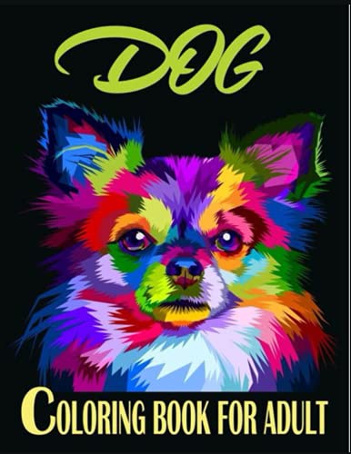 DOG COLORING BOOK FOR ADULT: Anxiety dogs Coloring Books For Adults And ...