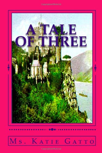 A Tale of Three: The Adventures of Lonilan, Alyssia and Saralyn by ...