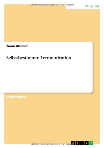 Selbstbestimmte Lernmotivation (German Edition) by Timm Ahfeldt | Goodreads