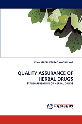 QUALITY ASSURANCE OF HERBAL DRUGS: STANDARDIZATION OF HERBAL DRUGS by ...