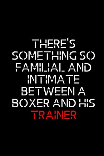 boxing journal-THERE'S SOMETHING SO FAMILIAL AND INTIMATE BETWEEN A ...