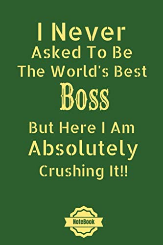 I Never Asked To Be The World's Best Boss But Here I Am Absolutely ...