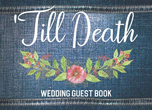 Till Death: Wedding Guest Book: Guest Sign In & Jot Down Well Wishes ...