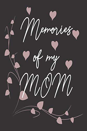 Memories Of My Mom A Journal Best T For Mom Brainstorming Diary