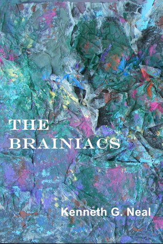 The Brainiacs by Kenneth G. Neal | Goodreads