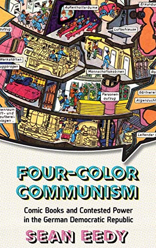 Four-Color Communism: Comic Books and Contested Power in the German ...