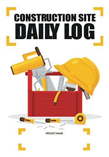 Construction Site Daily Log: Construction Superintendent Daily Log Book ...