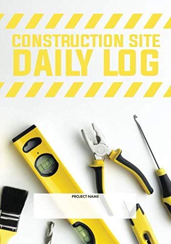 Construction Site Daily Log: Construction Superintendent Daily Log Book ...