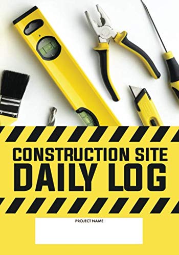 Construction Site Daily Log: Construction Superintendent Daily Log Book ...