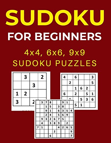 Sudoku for Beginners: 4x4, 6x6 and 9x9 Sudoku Puzzles: Easy Sudoku Book ...